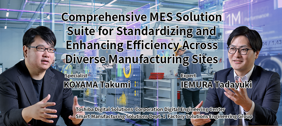 Comprehensive MES Solution Suite for Standardizing and Enhancing ...