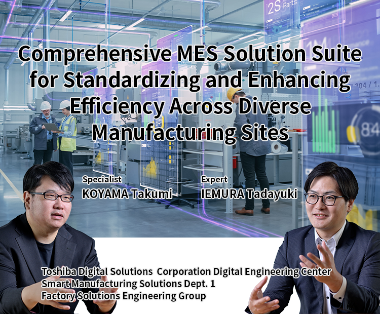 Comprehensive MES Solution Suite for Standardizing and Enhancing ...