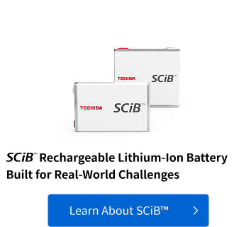 SCiB™ | SCiB™ Rechargeable battery | Toshiba